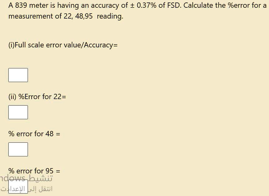 A 839 meter is having an accuracy of ± 0.37% of FSD. Calculate the ...