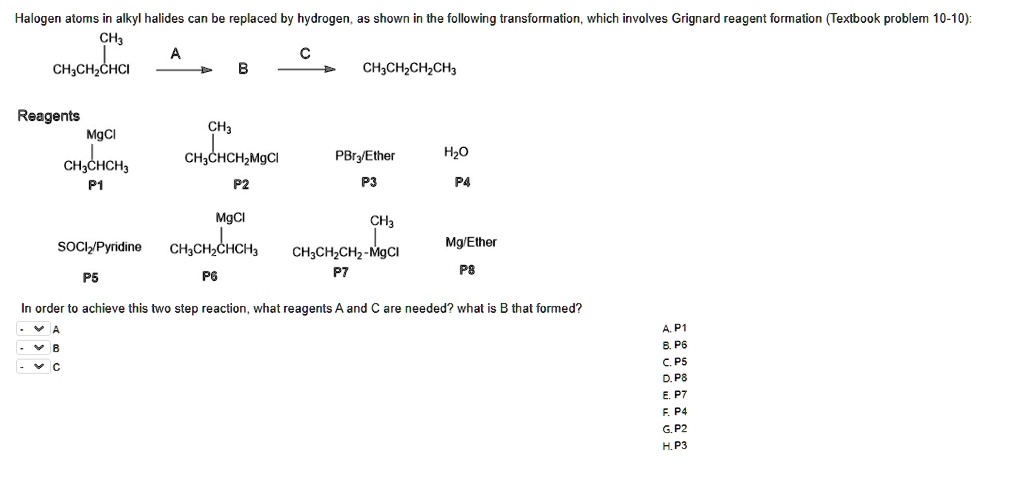 SOLVED: Texts: Halogen atoms in alkyl halides can be replaced by hydrogen, as shown in the ...