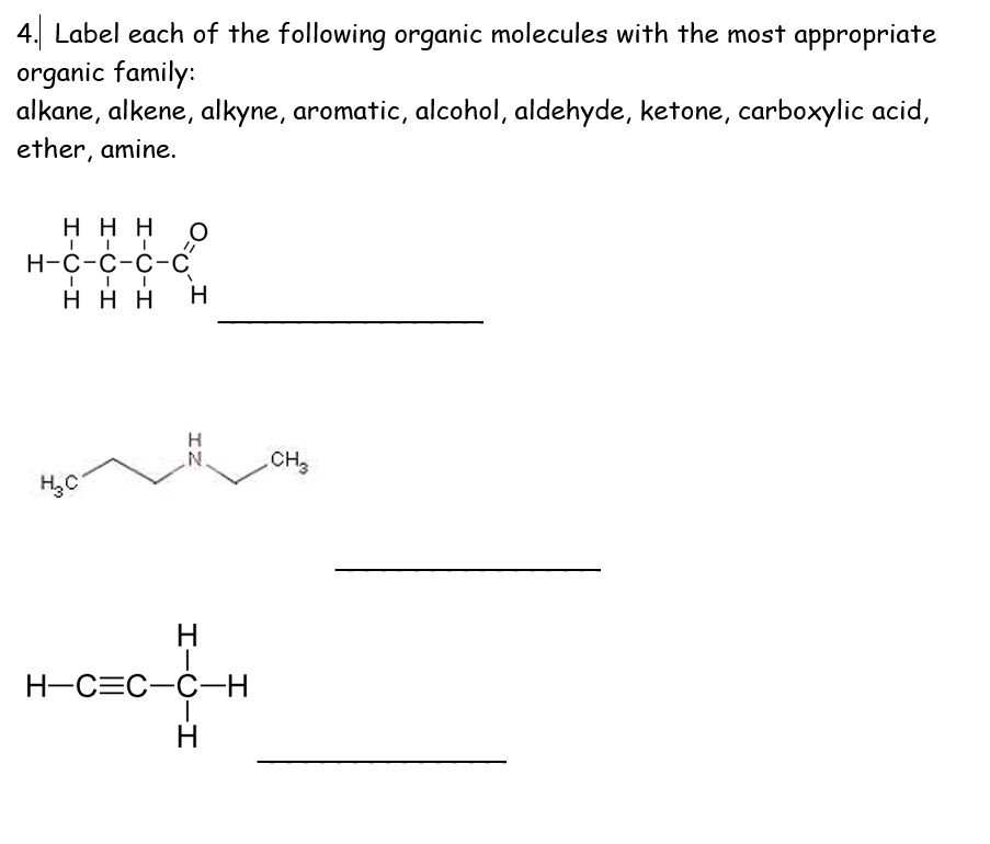 SOLVED: 4 Label each of the following organic molecules with the most ...