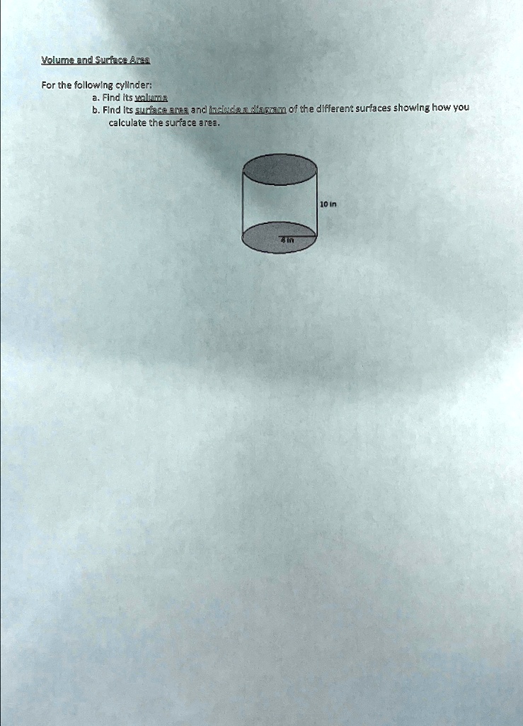 [GET ANSWER] Volume and Surface Area For the following cylinder: a ...