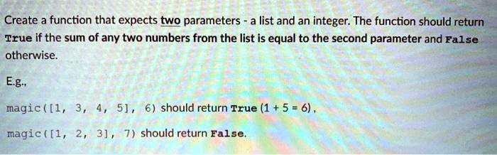 Create A Function That Expects Two Parameters A List And An Integer The Function Should