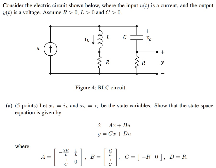 SOLVED: Consider the electric circuit shown below, where the input u(t) is a current, and the ...