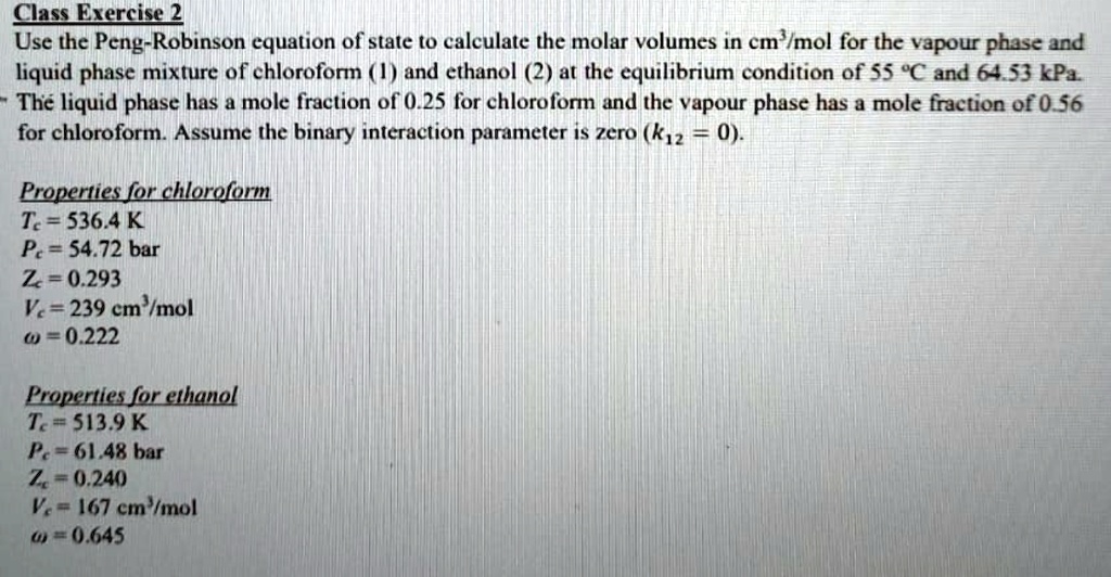 SOLVED: Texts: Class Exercise 2 Use the Peng-Robinson equation of state to calculate the molar ...