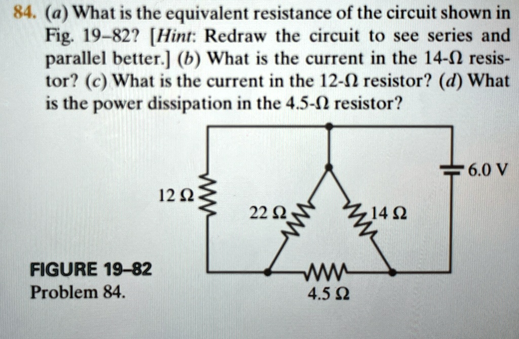 84. (a) What is the equivalent resistance of the circuit shown in Fig ...