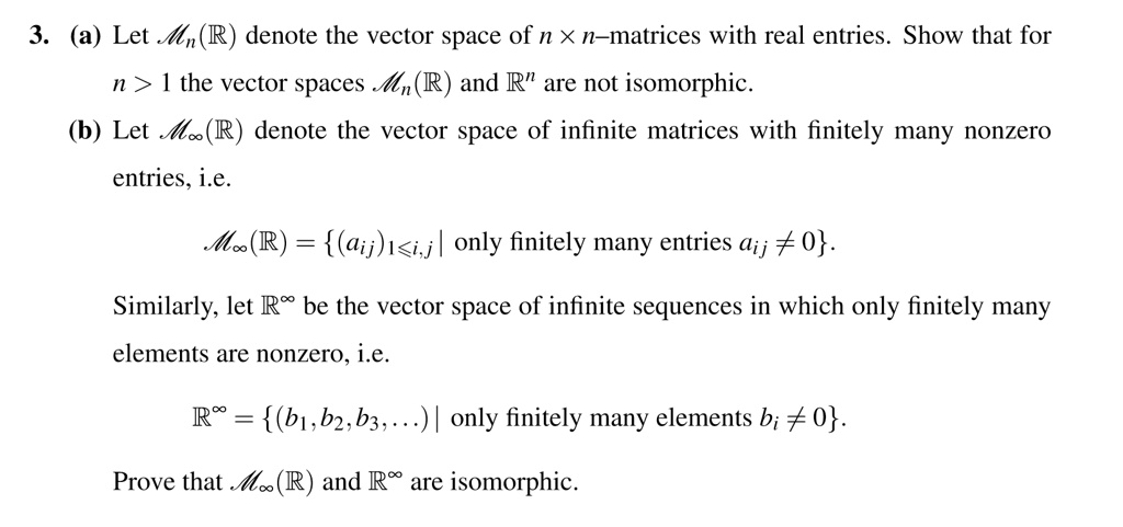 SOLVED: 3. (a) Let ./n(R) denote the vector space of n X n-matrices with real entries. Show that ...