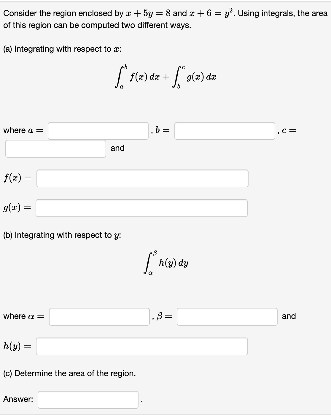 SOLVED: Consider the region enclosed by x+5 y=8 and x+6=y^2. Using ...