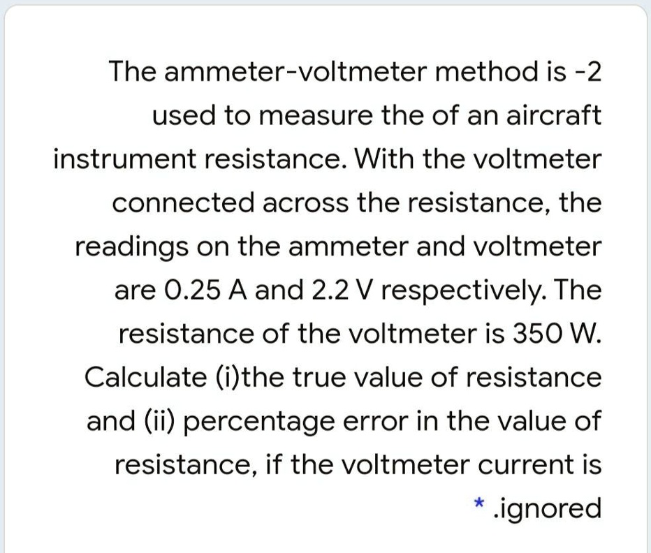 Solved The Ammeter Voltmeter Method Is 2 Used To Measure The Of An