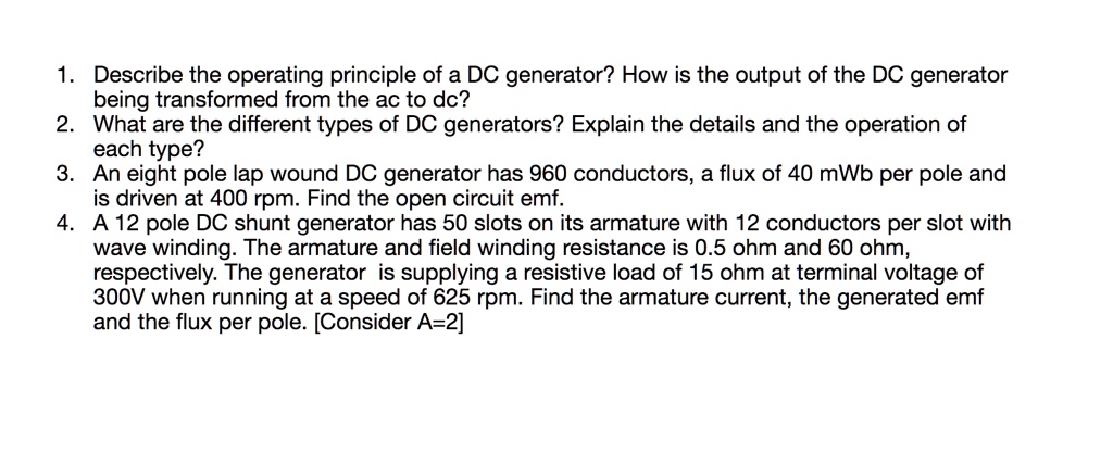 SOLVED: 1. Describe the operating principle of a DC generator? How is ...