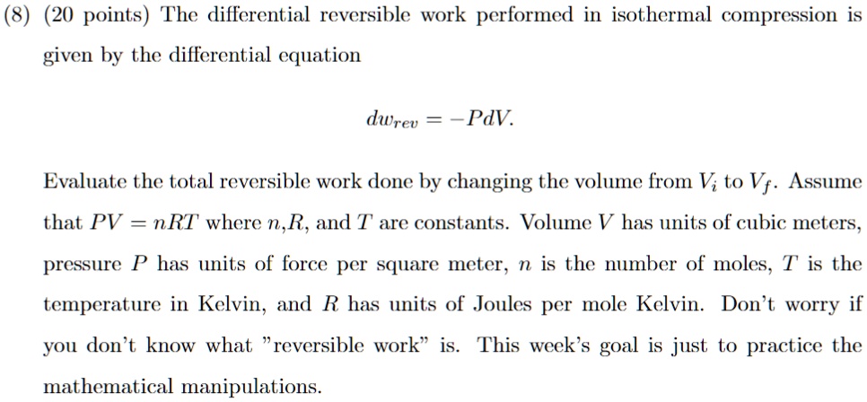 SOLVED: (8) (20 points) The differential reversible work performed in ...