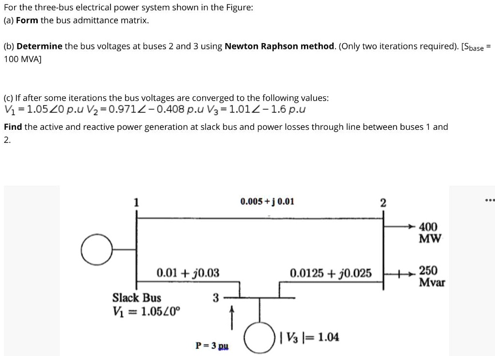 for the three bus electrical power system shown in the figure aform the bus admittance matrix ...