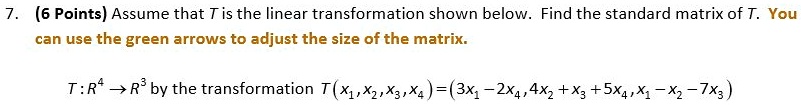 SOLVED: (6 Points) Assume that Tis the linear transformation shown ...