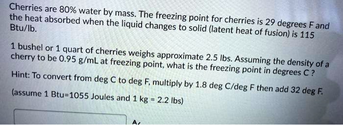 Solved Cherries Are 80 Water By Mass The Heat Absorbed When The