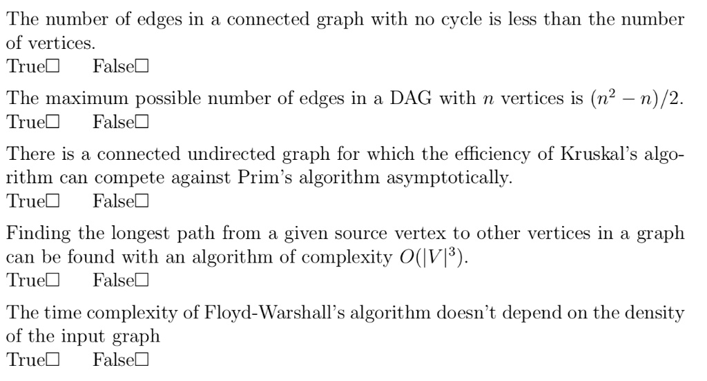 The number of edges in a connected graph with no cycle is less than the number of vertices. True ...