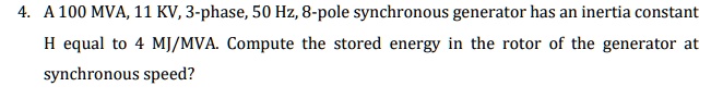 SOLVED: A 100 MVA, 11 kV, 3-phase, 50 Hz, 8-pole synchronous generator ...