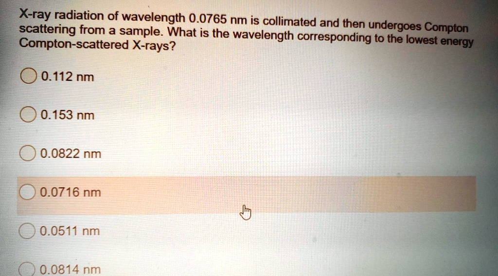 SOLVED: X-ray radiation of wavelength 0.0765 nm is collimated and then ...