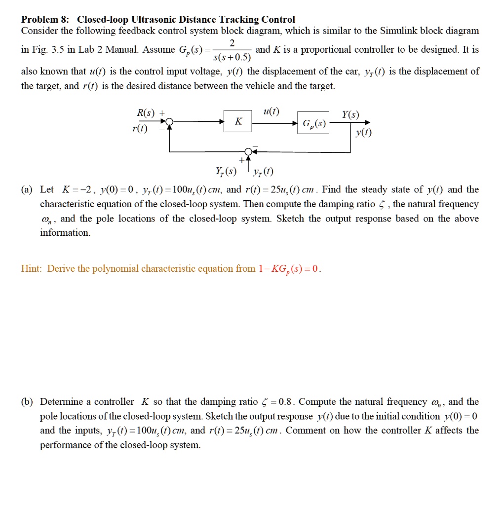 SOLVED: Problem 8: Closed-loop Ultrasonic Distance Tracking Control Consider the following ...