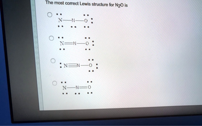 SOLVED: The most correct Lewis structure for N2O is N: