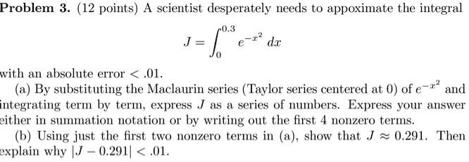 problem 3 12 points a scientist desperately needs to appoximate the ...