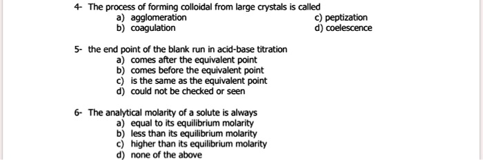SOLVED: The process of forming colloids from large crystals is called ...