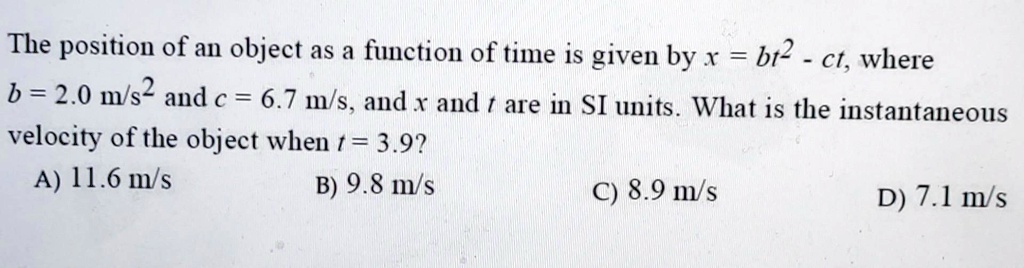SOLVED: The position of an object as a function of time is given by x ...