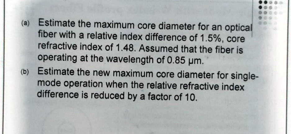 (a) Estimate the maximum core diameter for an optical fiber with a ...