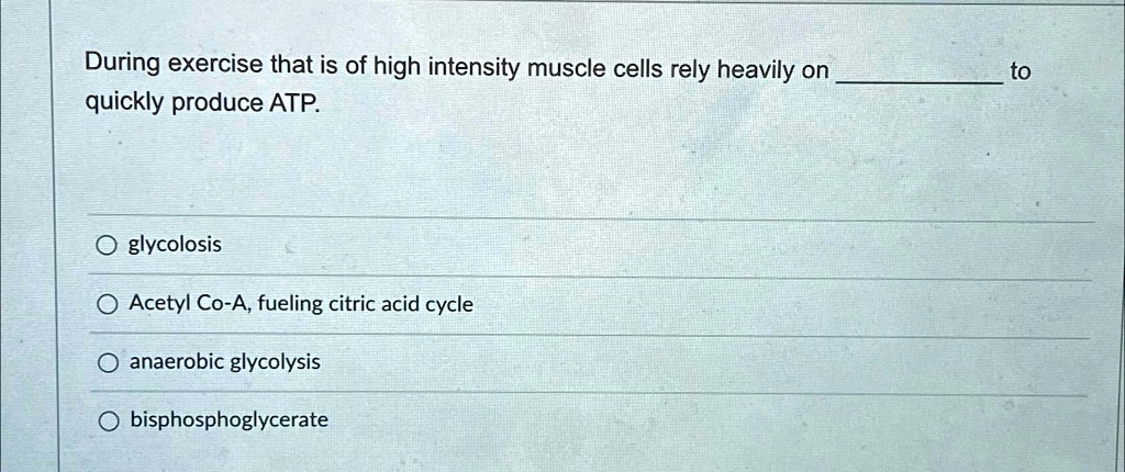 During exercise that is of high intensity, muscle cells rely heavily on ...