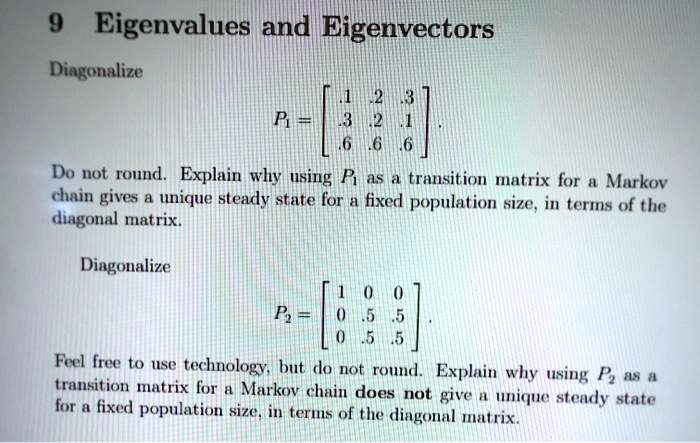 SOLVED:9 Eigenvalues and Eigenvectors Diagonalize Pi Do not round. Explain why using Pi as a ...