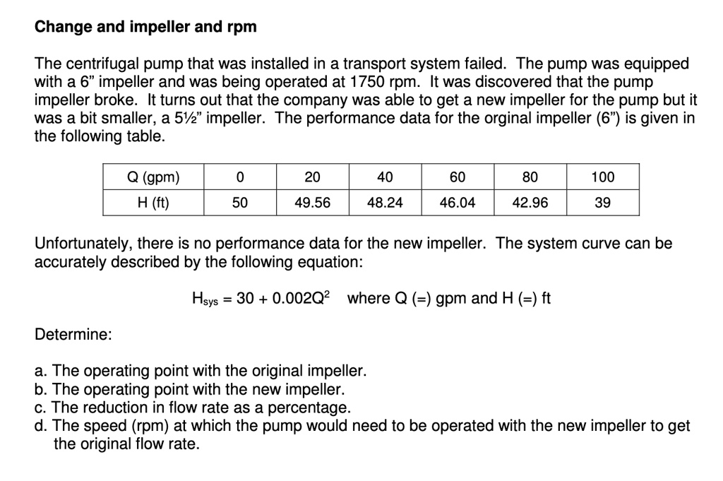 Change and impeller and rpm The centrifugal pump that was installed in ...