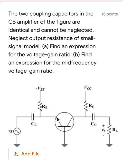 SOLVED: The two coupling capacitors in the CB amplifier of the figure ...