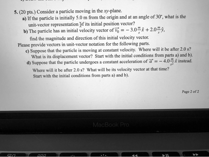 SOLVED:5. (20 pts.) Consider a particle moving in the xy-plane: 4) If ...