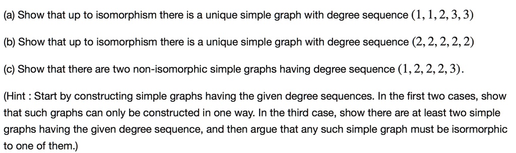 (a) Show that up to isomorphism there is a unique simple graph with ...