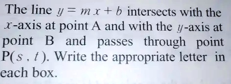 SOLVED: The line y = m x + b intersects with the x-axis at point A and with the y-axis at point ...