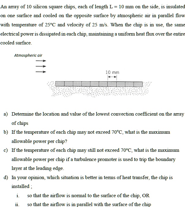 An array of 10 silicon square chips, each of length L = 10 mm on the side, is insulated on one ...