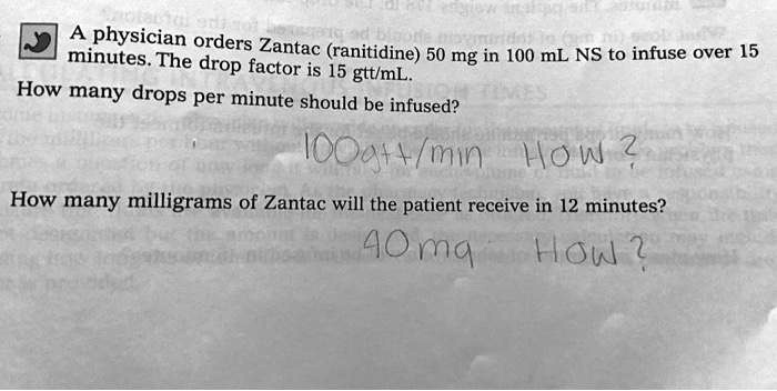 SOLVED: Minutes: Physician orders Zantac (ranitidine) 50 mg in 100 mL ...