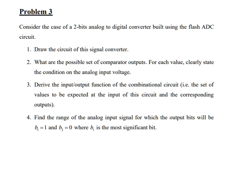 Solved Problem 3 Consider The Case Of A 2 Bits Analog To Digital Converter Built Using The 8840