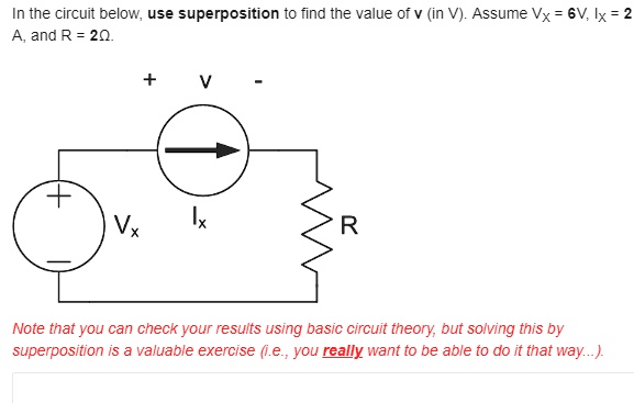 SOLVED: In the circuit below,use superposition to find the value of v (in V).Assume Vx=6V,Ix=2 A ...