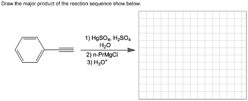 SOLVED: Draw the major product of the reaction sequence shown below. 1 ...