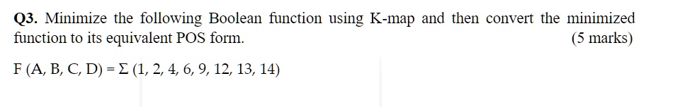 Solved Q3 Minimize The Following Boolean Function Using K Map And 3970