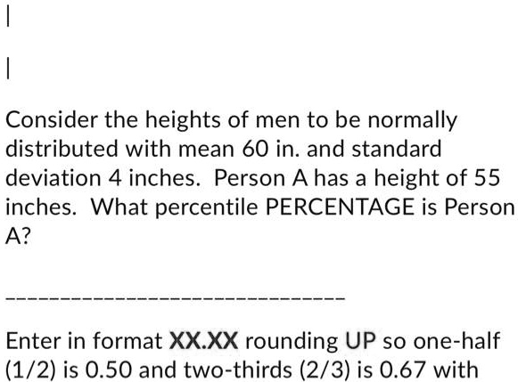 SOLVED: Consider the heights of men to be normally distributed with ...