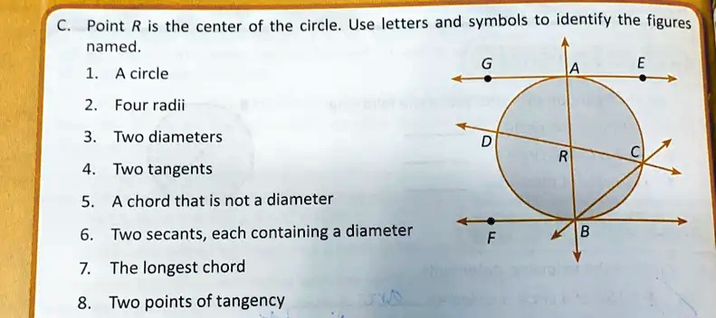 C. Point R is the center of the circle. Use letters and symbols to ...