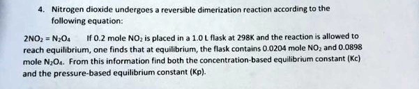 SOLVED: Nitrogen dioxide undergoes reversible dimerization reaction ...