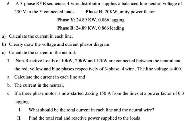 6. A 3-phase RYB sequence, 4-wire distributor supplies a balanced line ...