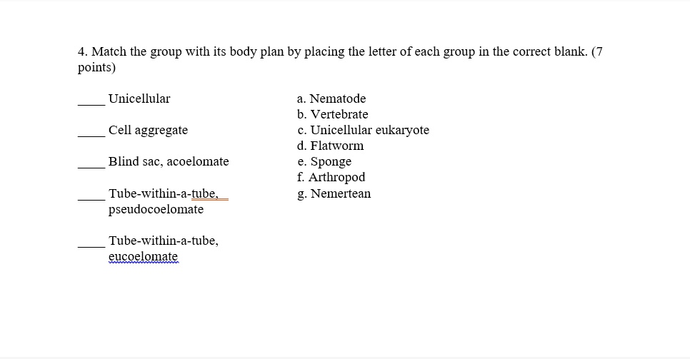 [GET ANSWER] 4. Match the group with its body plan by placing the ...