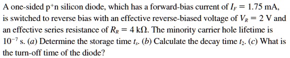 SOLVED: A one-sided p*n silicon diode, which has a forward-bias current ...