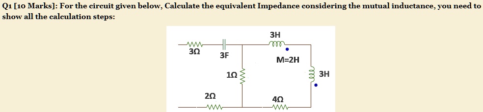 SOLVED: Q1 [10 Marks]: For the circuit given below , Calculate the ...