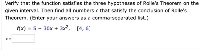 SOLVED: Verify that the function satisfies the three hypotheses of Rolle's Theorem on the given ...