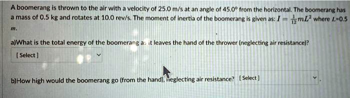 SOLVED: A boomerang is thrown into the air with a velocity of 25.0 m/s ...