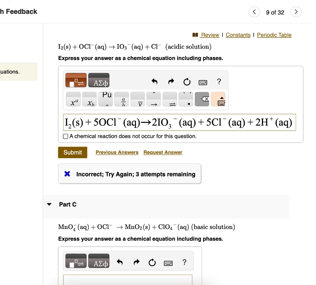 h Feedback uations. Review | Constants | Periodic Table I?(s) + OCl?(aq) ? IO??(aq) + Cl ...