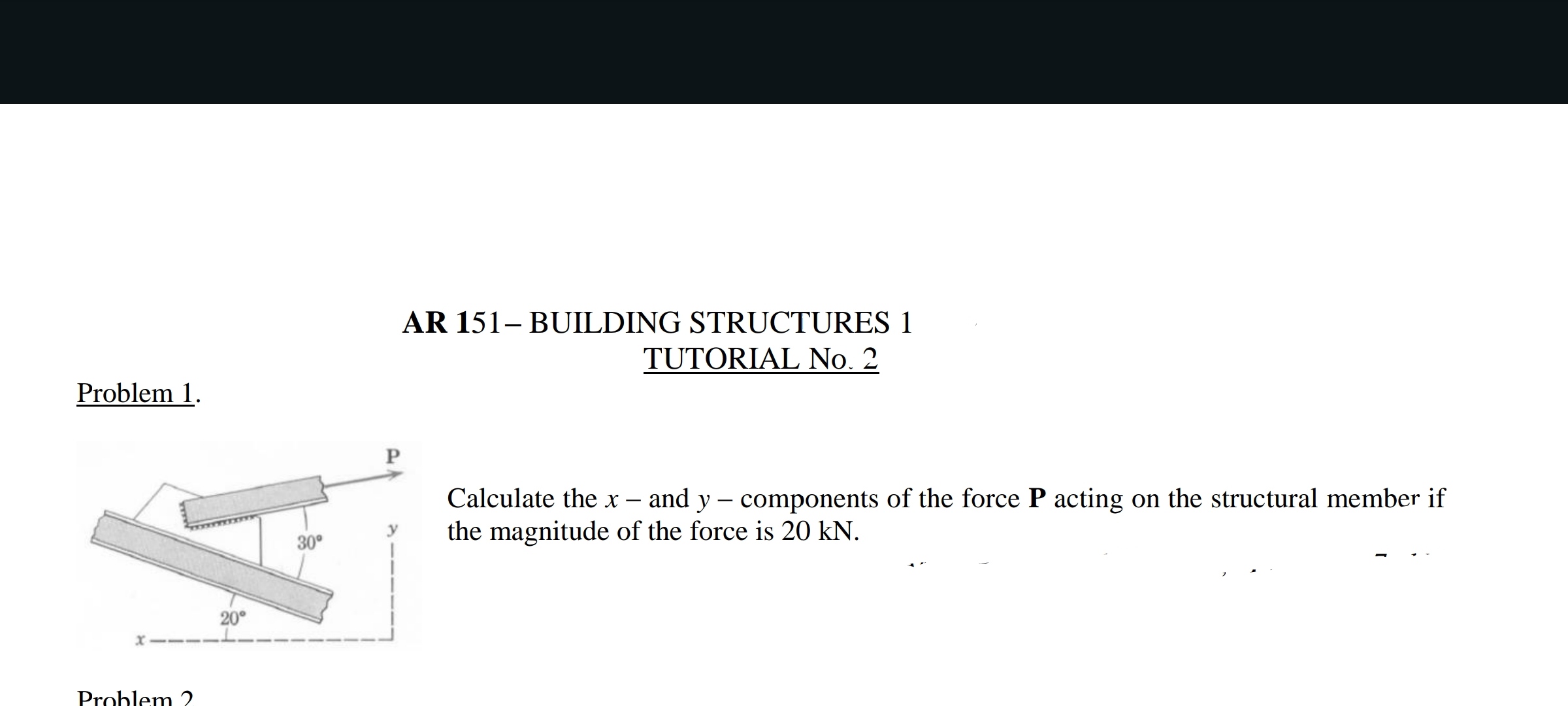 AR 151- BUILDING STRUCTURES 1 TUTORIAL No. 2 Problem 1. Calculate the x ...