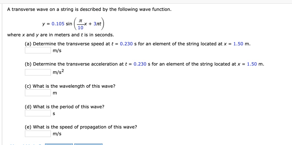 SOLVED: transverse wave on string is described by the following wave function. 0.105 sin X + 3nt ...